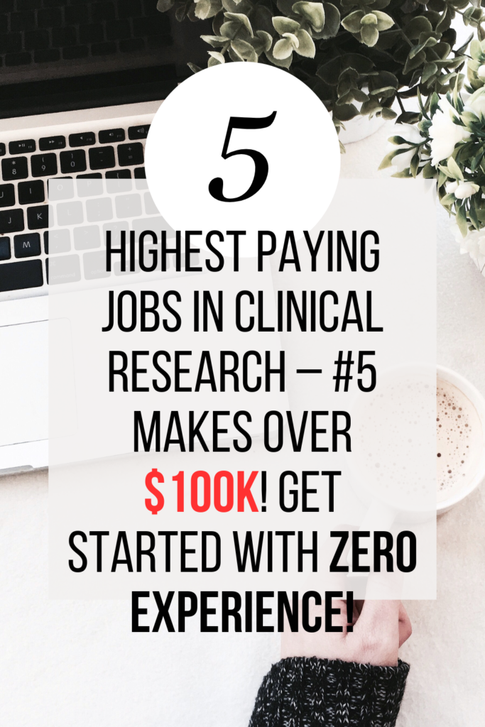 5 Highest Paying Jobs in Clinical Research – Number 5 Makes Over $100k ...